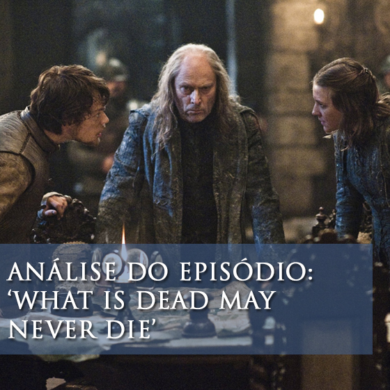 Resenha do episódio 2×03: "What is Dead May Never Die" (com spoilers ...